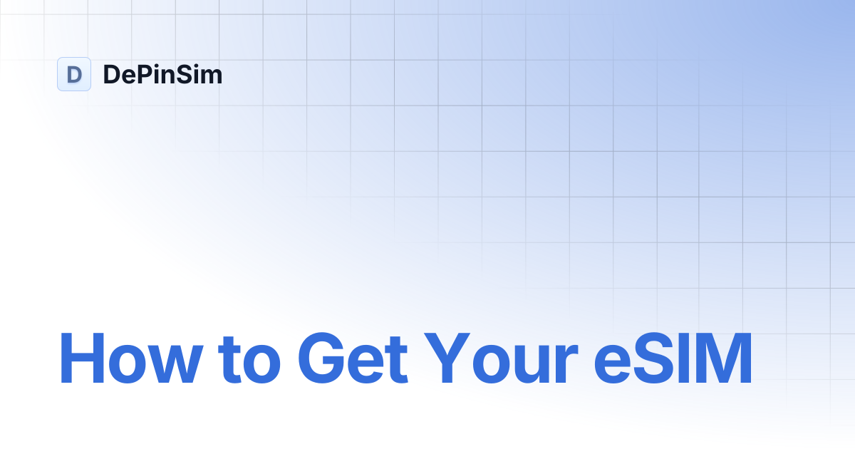 How to Get Your eSIM | DePinSim